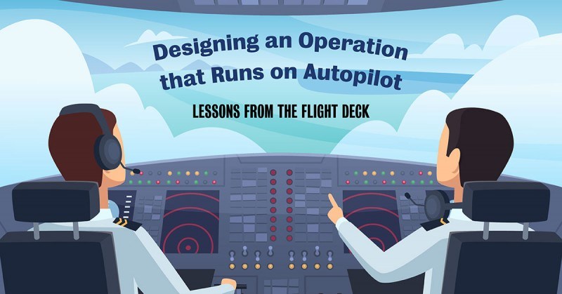 Designing an Operation that Runs on Autopilot: Lessons from the Flight ...